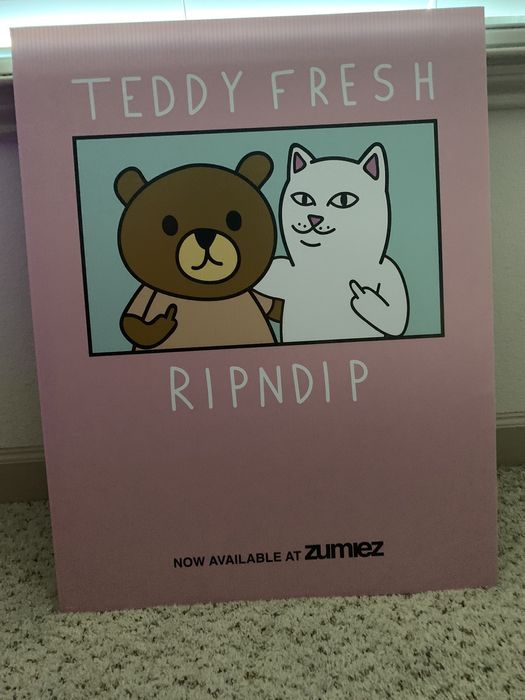 Rip N Dip EXCLUSIVE TEDDY FRESH X RIPNDIP ZUMIEZ PROMOTIONAL POSTER ...
