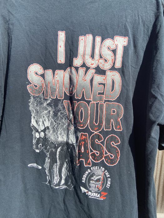 Sportswear “I Just Smoked Your Ass” PiranaZ Racing Graphic T-Shirt ...