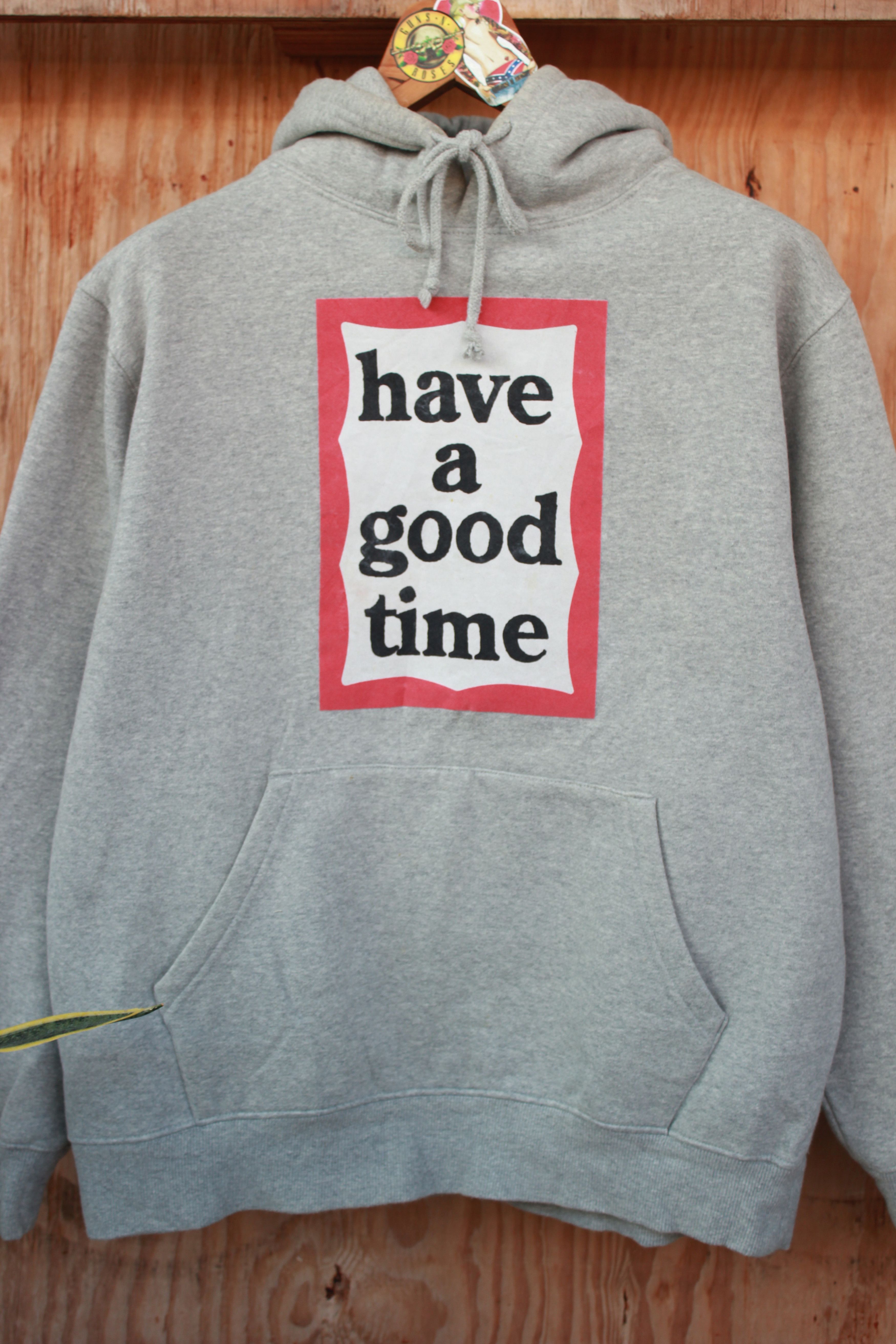Have A Good Time Have A Good Time Hoodie | Grailed
