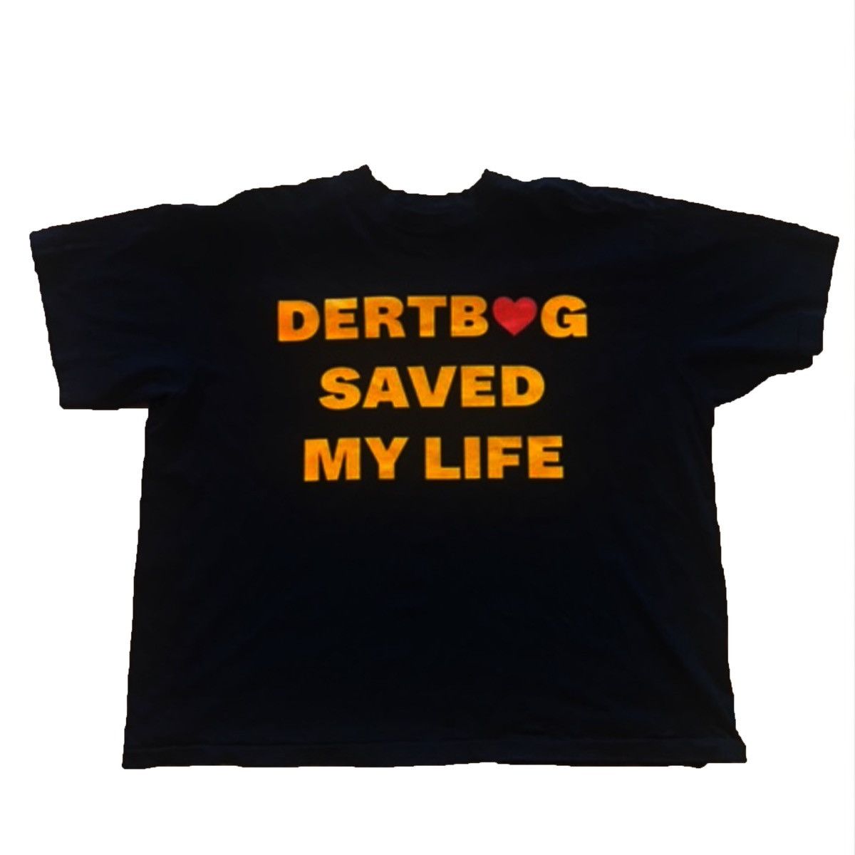Dertbag Dertbag saved my life tee | Grailed