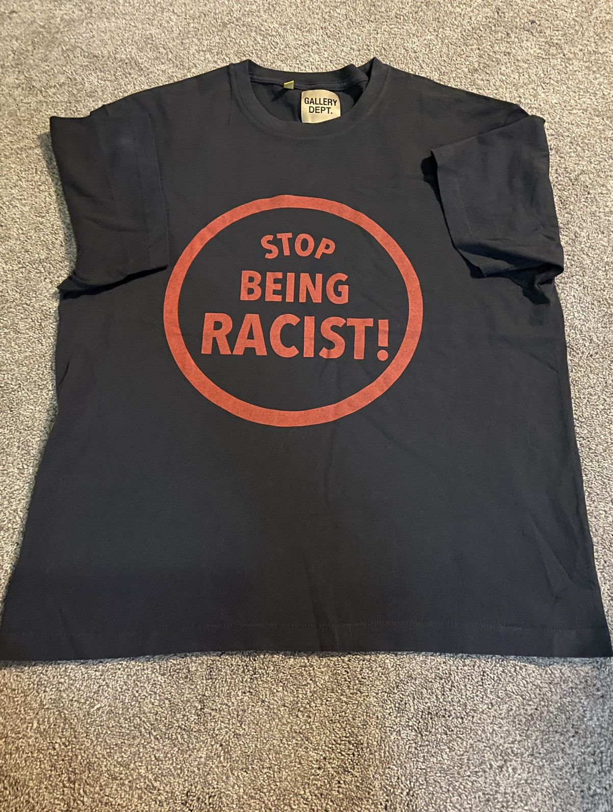 Gallery Dept. Stop Being Racist! T Shirt | Grailed