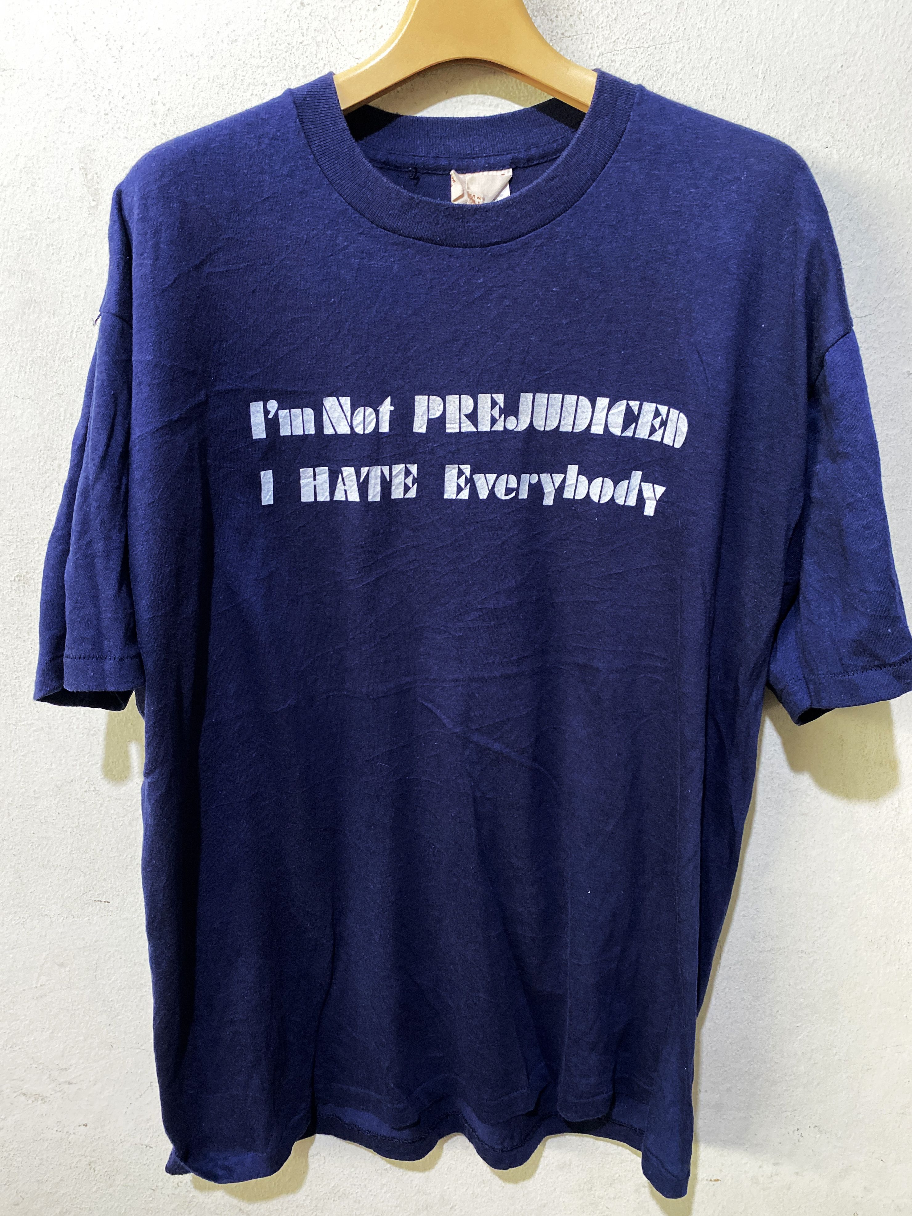 Art × Streetwear × Vintage Vintage 90s I’m Not Prejudice, I Hate ...