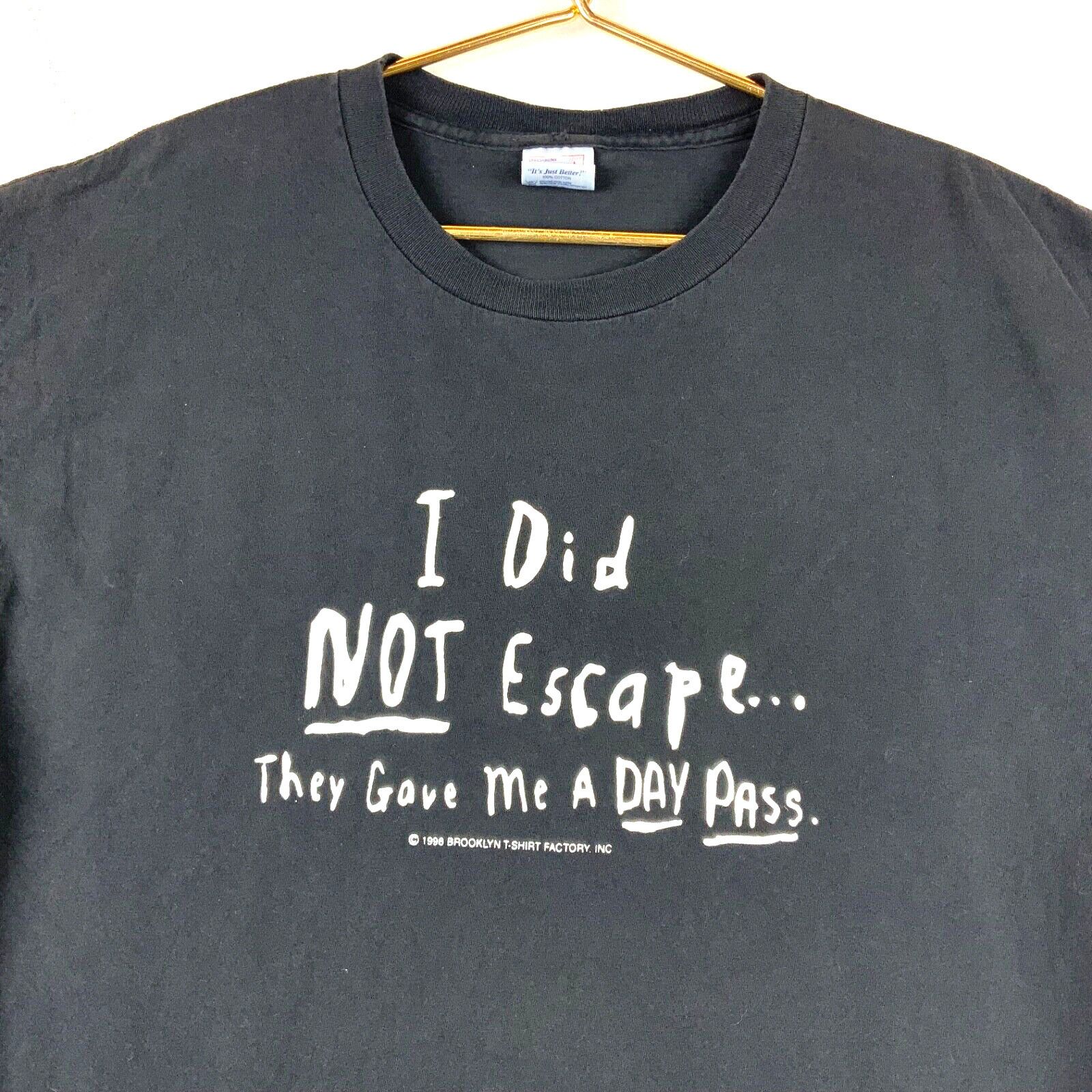 Vintage Vintage I Did Not Escape They Gave Me A Day Pass Delta T-Shirt ...