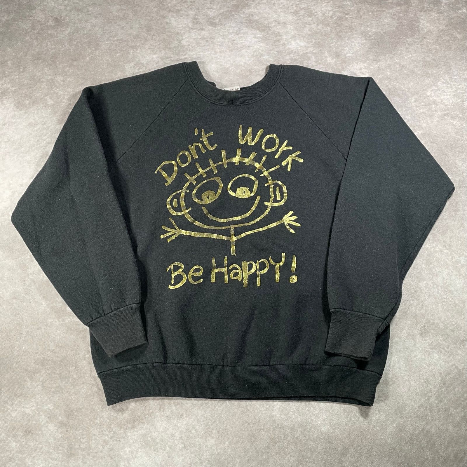 Vintage 90’s Don’t Work Be Happy Humor Pullover Sweatshirt | Grailed