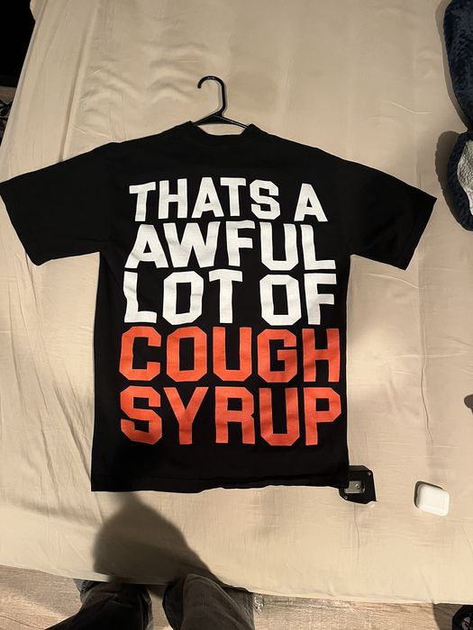 Awful Lot of Cough Syrup that’s a awful lot of cough syrup t shirt ...