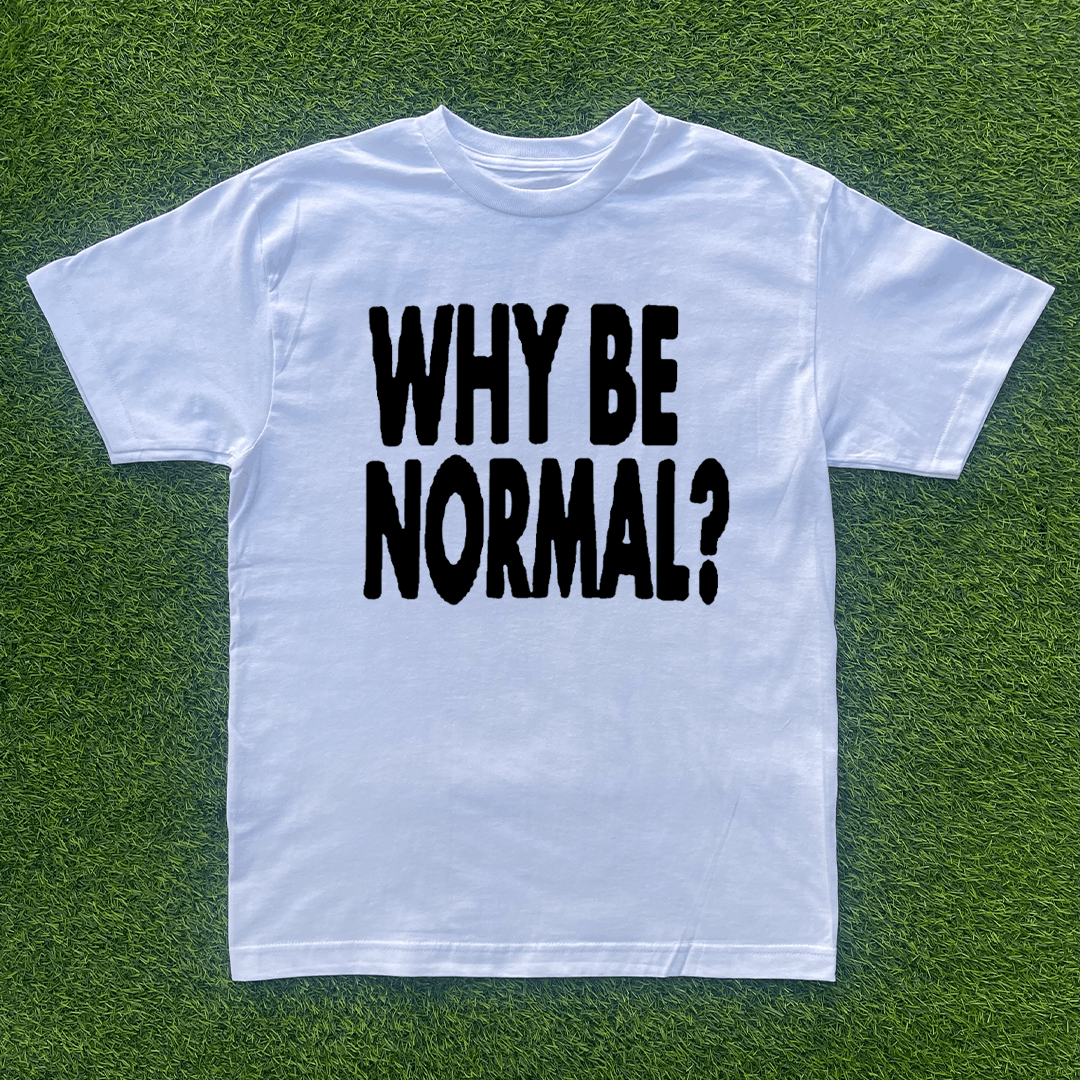 Vintage WHY BE NORMAL TSHIRT | Grailed
