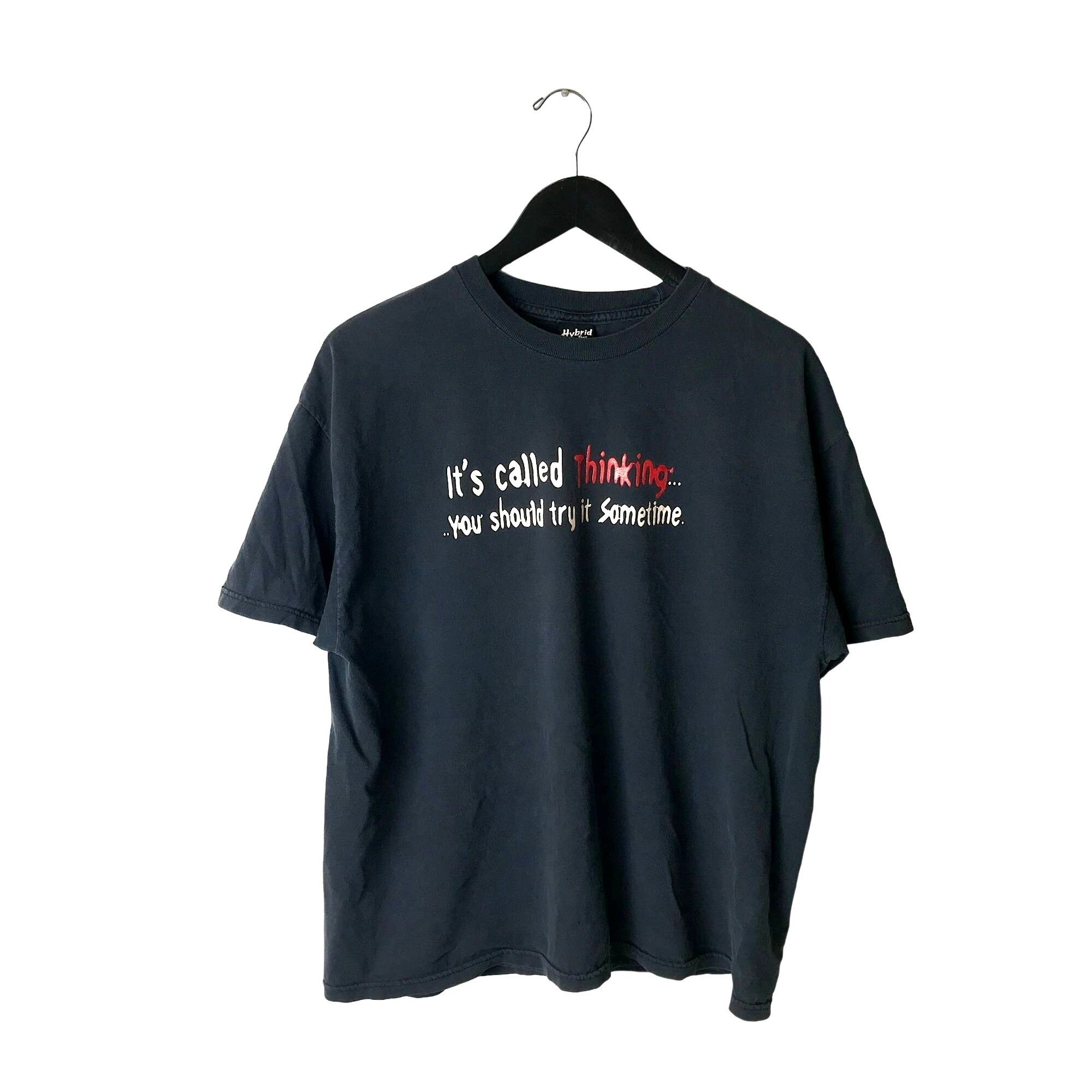 Streetwear It's Called Thinking You Should Try It Sometime Large Quote ...